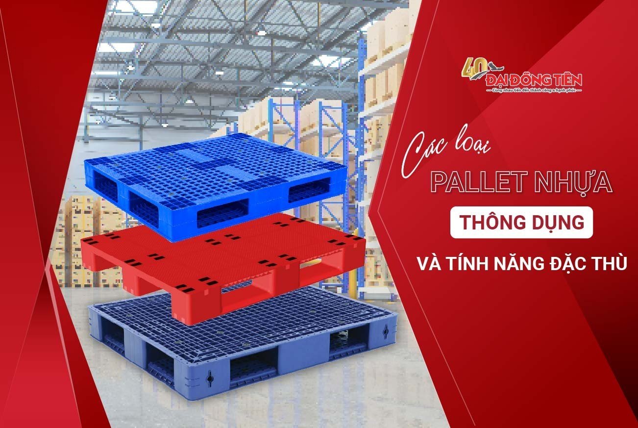 Các Loại Pallet Nhựa Thông Dụng Và Tính Năng Đặc Thù | Đại Đồng Tiến